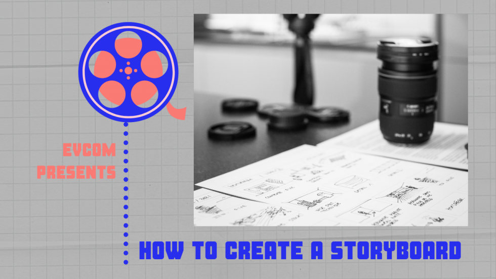 How to Create a Film Storyboard - Evcom