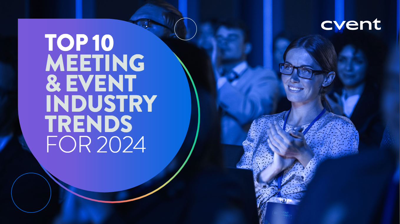 Top 10 meetings & event industry trends for 2024 by Cvent - Evcom